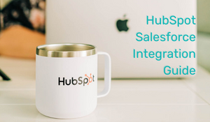 HubSpot Salesforce Integration Guide from Coastal Consulting